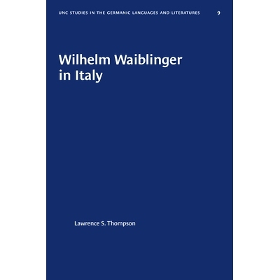 预订 Wilhelm Waiblinger in Italy 威廉 威布林格在意大利: 9781469658537