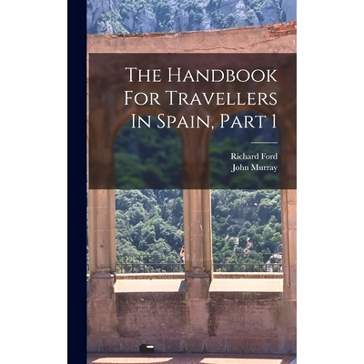预订 The Handbook For Travellers In Spain, Part 1: 9781016637565