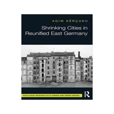 [预订]Shrinking Cities in Reunified East Germany 9781032322582