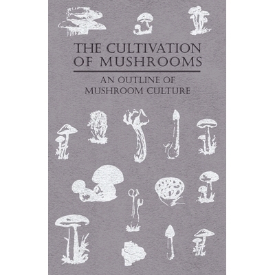预订 The Cultivation of Mushrooms - An Outline of Mushroom Culture