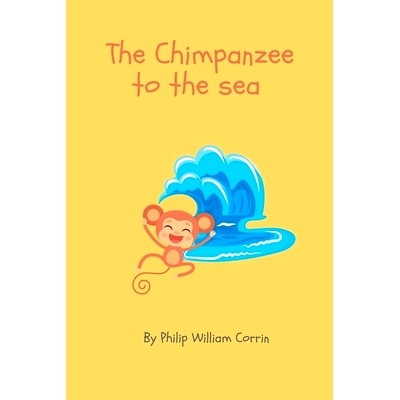 预订 The Chimpanzee to the Sea: A Collection of Children’s Poems by 6 year old me: 9798847652759