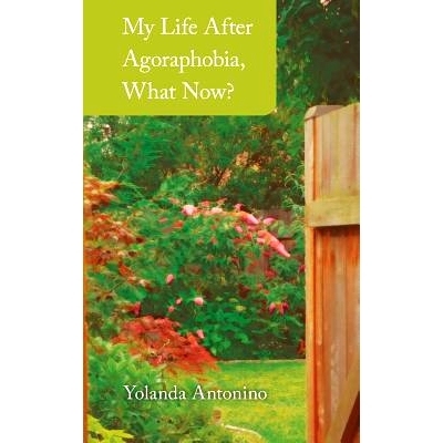 预订 My Life After Agoraphobia, What Now?: 9781540300942
