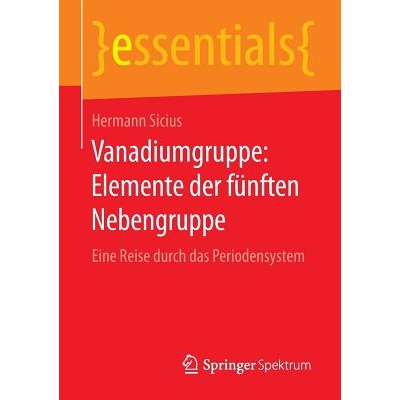 预订 Vanadiumgruppe: Elemente der fünften Nebengruppe Eine Reise durch das Periodensystem 9783658133702
