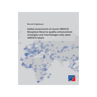 [预订]Global assessment of recent UNESCO Biosphere Reserve quality enhancement strategies and interlinkage 9783958261969