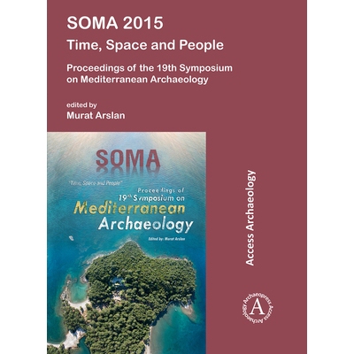 预订 SOMA 2015: Time, Space and People: Proceedings of the 19th Symposium on Mediterranean Archaeology 2015年索马展:时间