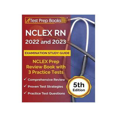 [预订]NCLEX RN 2022 and 2023 Examination Study Guide: NCLEX Prep Review Book with 3 Practice Tests [5th Ed 9781637753293