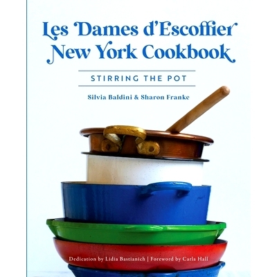 预订 Les Dames d'Escoffier New York Cookbook: Stirring the Pot