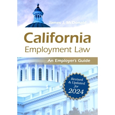 预订 California Employment Law: An Employer’s Guide: Revised and Updated for 2024 Volume 2024 加州*业法：雇主指南：202