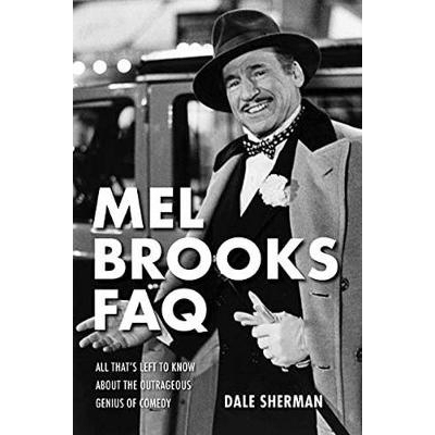 预订 Mel Brooks FAQ: All That’s Left to Know About the Outrageous Genius of Comedy 梅尔 布鲁克斯常见问题解答：关于喜剧