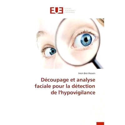 预订 Decoupage Et Analyse Faciale Pour La Detection de L’Hypovigilance = Da(c)Coupage Et Analyse Faciale Pour La Da(c)T