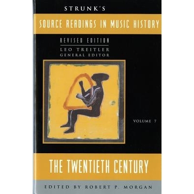 预订 Strunk’s Source Readings in Music History: The Twentieth Century 斯特伦克在音乐史上的原始读物：二十世纪: 978039396
