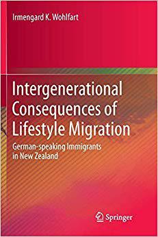【预售】Intergenerational Consequences of Lifestyle Migration: German-speaking Immigrants in New Zealand