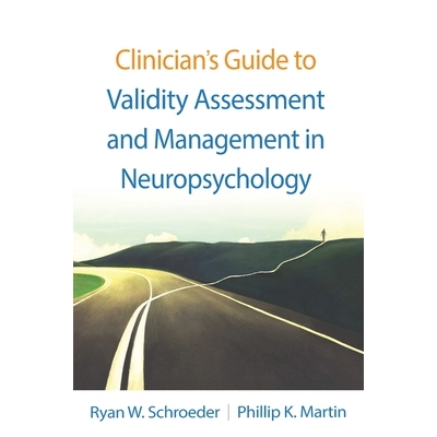 预订 Clinician’s Guide to Validity Assessment and Management in Neuropsychology: 9781462557868