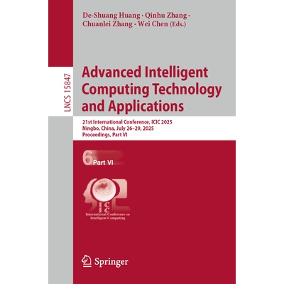 预订 Advanced Intelligent Computing Technology and Applications: 21st International Conference, ICIC 2025, Ningbo, China