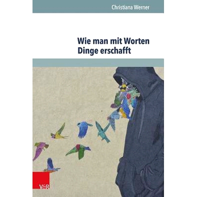 预订 Wie man mit Worten Dinge erschafft: Die sprachliche Konstruktion fiktiver Gegenstände 如何用文字创造事物：虚构对象