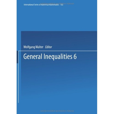 预订 General Inequalities 6 6th International Conference on General Inequalities, Oberwolfach, Dec. 9–15, 1990 97830348