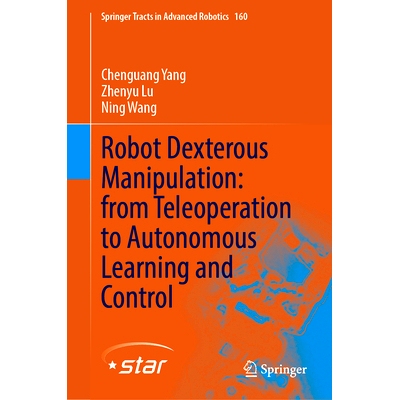 预订 Advanced Teleoperation and Robot Learning for Dexterous Manipulation 用于灵巧*作的*远程*作与机器人学习: 97830317850