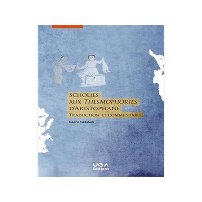 [预订]Scholies aux Thesmophories d’Aristophane : traduction et commentaire 9782377474004