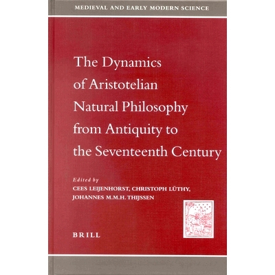 预订 The Dynamics of Aristotelian Natural Philosophy from Antiquity to the Seventeenth Century 从古代到十七世纪亚里士多