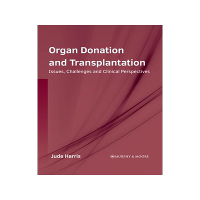 [预订]Organ Donation and Transplantation: Issues, Challenges and Clinical Perspectives 9781639874163