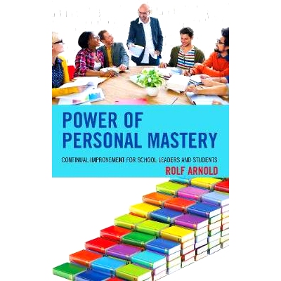 预订 Power of Personal Mastery: Continual Improvement for School Leaders and Students 个人掌握的力量：适合学校领导与学生