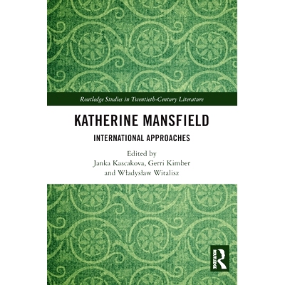 预订 Katherine Mansfield: International Approaches 凯瑟琳·曼斯菲尔德：国际方法: 9781032058566