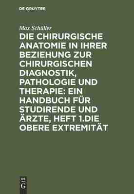 【预订】Die chirurgische Anatomie in ihrer Beziehung zur chirurgischen Diagn 9783111250373