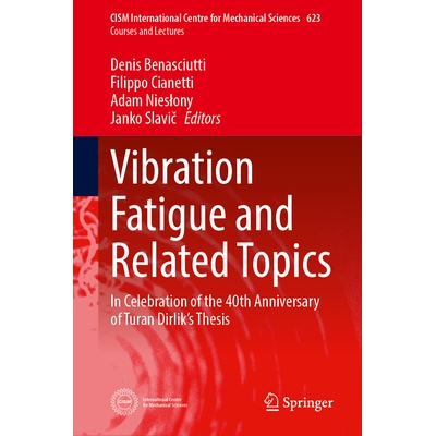 预订 Vibration Fatigue and Related Topics In Celebration of the 40th Anniversary of Turan Dirlik’s Thesis 振动疲劳及相