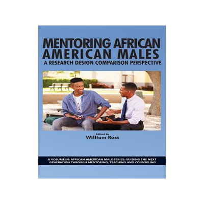 [预订]Mentoring African American Males: A Research Design Comparison Perspective (Hc) 9781623968021