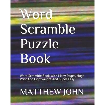 预订 Word Scramble Puzzle Book: Word Scramble Book With Many Pages, Huge Print And Lightweight And Super Easy: 978179208
