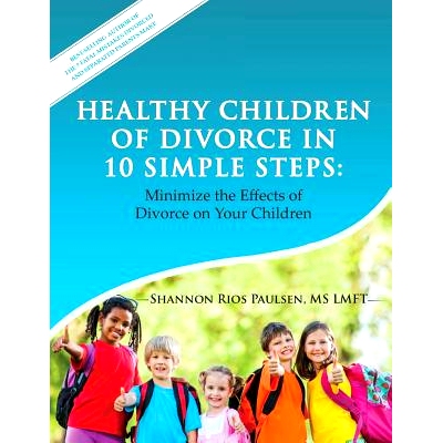 预订 Healthy Children of Divorce in 10 Simple Steps: Minimize the Effects of Divorce on Your Children: 9780991636105