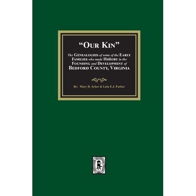预订 Our Kin - The Genealogies of some of the Early Families who made History in the founding and Development of Bedford