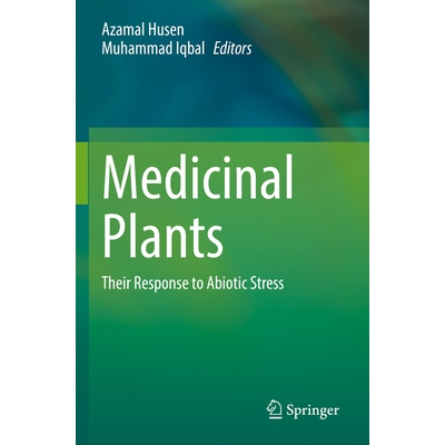 预订 Medicinal Plants Their Response to Abiotic Stress *植物：它们对非生物胁迫的反应 9789811956133