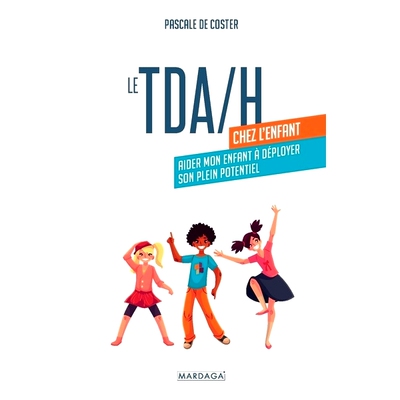 预订 Le TDA-H chez l’enfant : aider mon enfant à déployer son plein potentiel 儿童多动症：帮助我的孩子充分发挥潜力: 9