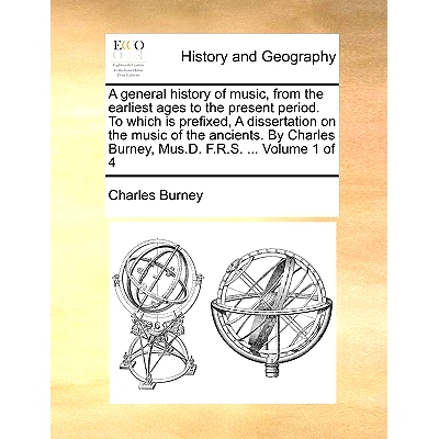 预订 A general history of music, from the earliest ages to the present period. To which is prefixed, A dissertation on t