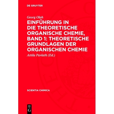 预订 Einführung in die Theoretische Organische Chemie, Band 1: Theoretische Grundlagen der organischen Chemie: 97831127