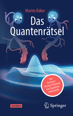 预订 Das Quantenrätsel: Ein Science-Fiction-Roman zur Quantenmechanik