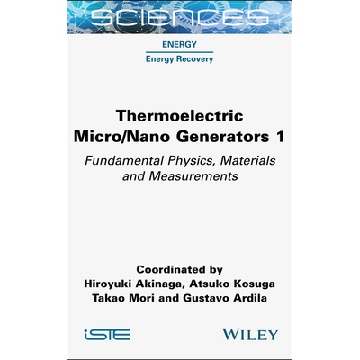 预订 Thermoelectric Micro/Nano Generators Volume 1 - Fundamental Physics, Materials and Measurements: Fundamental Physic