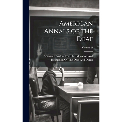 预订 American Annals of the Deaf; Volume 24: 9781020334177