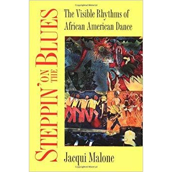 预订 Steppin’ on the Blues: The Visible Rhythms of African American Dance 踏上蓝调：非裔美国人舞蹈的视觉节奏 9780252065