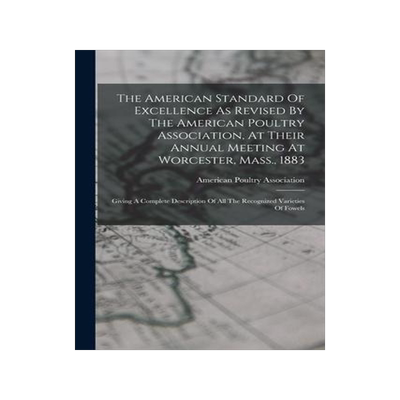 [预订]The American Standard Of Excellence As Revised By The American Poultry Association, At Their Annual  9781018705996