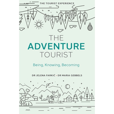预订 The Adventure Tourist: Being, Knowing, Becoming 探险旅游者：尝试、了解、加入: 9781800718500