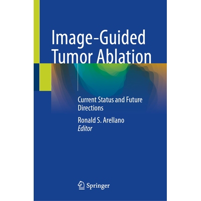 预订 Image-Guided Tumor Ablation Current Status and Future Directions 图像引导肿瘤消融术：现状与未来方向 9783032141514