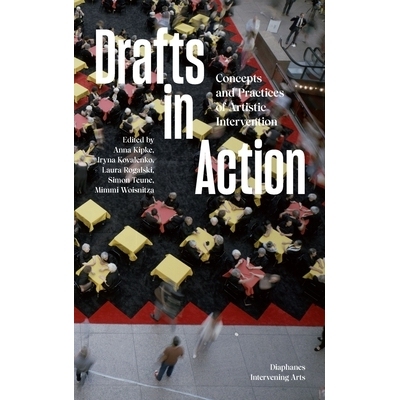 预订 Drafts in Action: Concepts and Practices of Artistic Intervention 行动中的草稿：艺术介入的概念与实践: 9783035806984