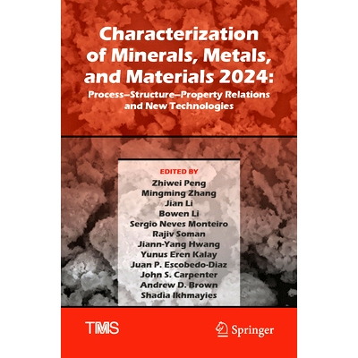 预订 Characterization of Minerals, Metals, and Materials 2024: Process–Structure–Property Relations and New Technologi