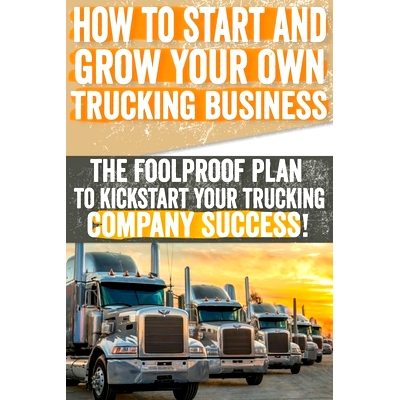 预订 How to Start and Grow Your Own Trucking Business: The Foolproof Plan to Kickstart Your Trucking Company Success!: 9