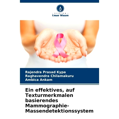 预订 Ein effektives, auf Texturmerkmalen basierendes Mammographie-Massendetektionssystem: 9786208075224
