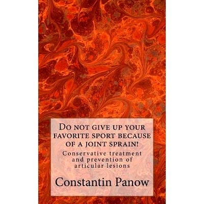 预订 Do not give up your favorite sport because of joint sprain!: Conservative treatment and prevention of joint lesions