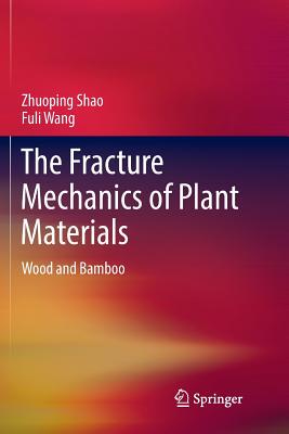 【预订】The Fracture Mechanics of Plant Materials: Wood and Bamboo