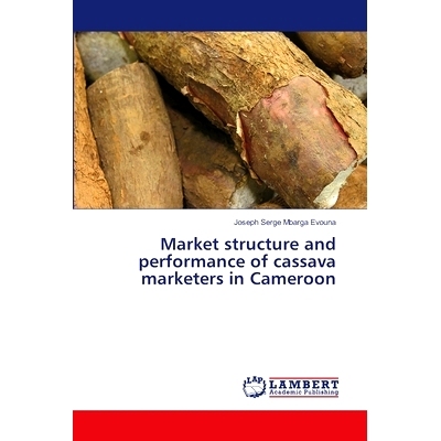 预订 Market structure and performance of cassava marketers in Cameroon: 9786208171483